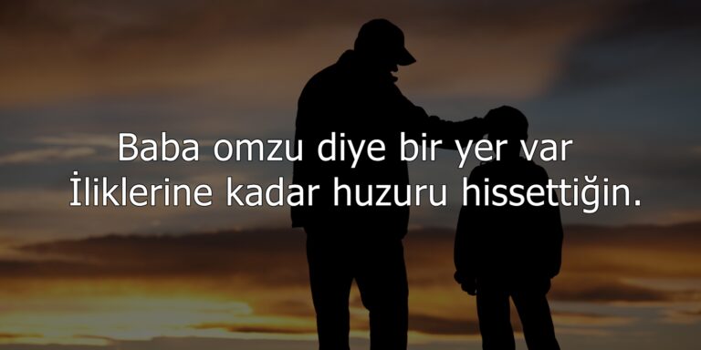 Baba İle İlgili Sözler: En Güzel Baba Sözleri | ListeList.com